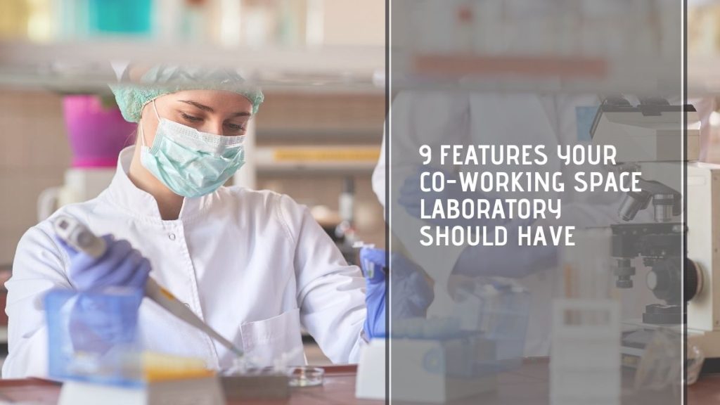 9 features your co-working space laboratory should have - Tech Collective