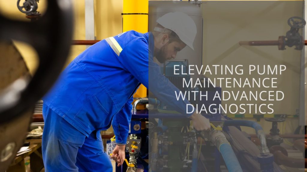 Elevating pump maintenance with advanced diagnostics - Tech Collective