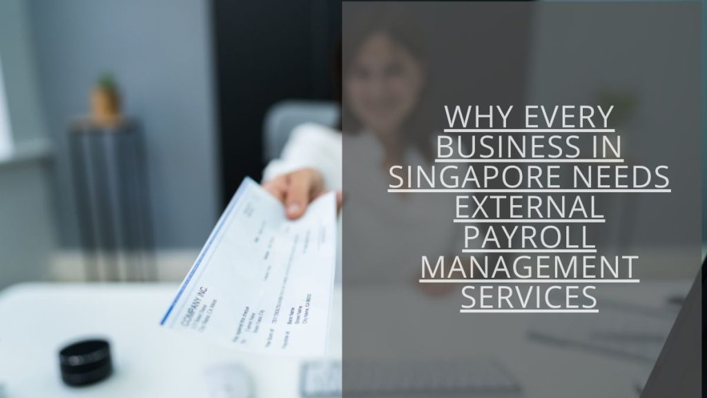 Singapore businesses need external Payroll Management Services - Tech ...