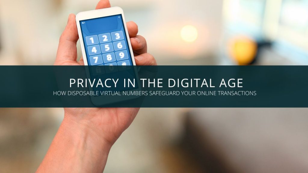 How disposable virtual numbers safeguard your online transactions ...