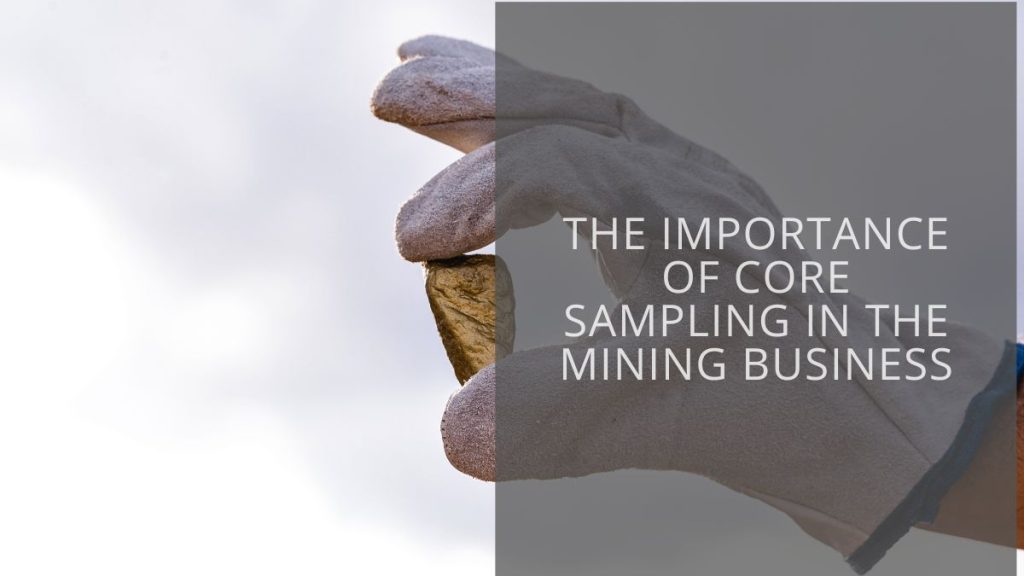 The importance of core sampling in the mining business - Tech Collective
