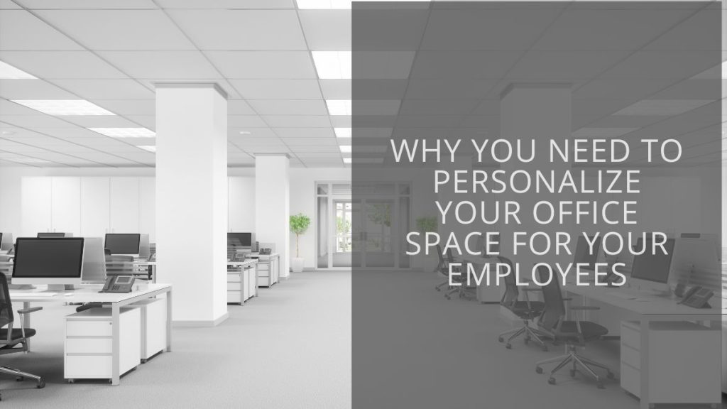 Why you need to personalize your office space for your employees - Tech ...