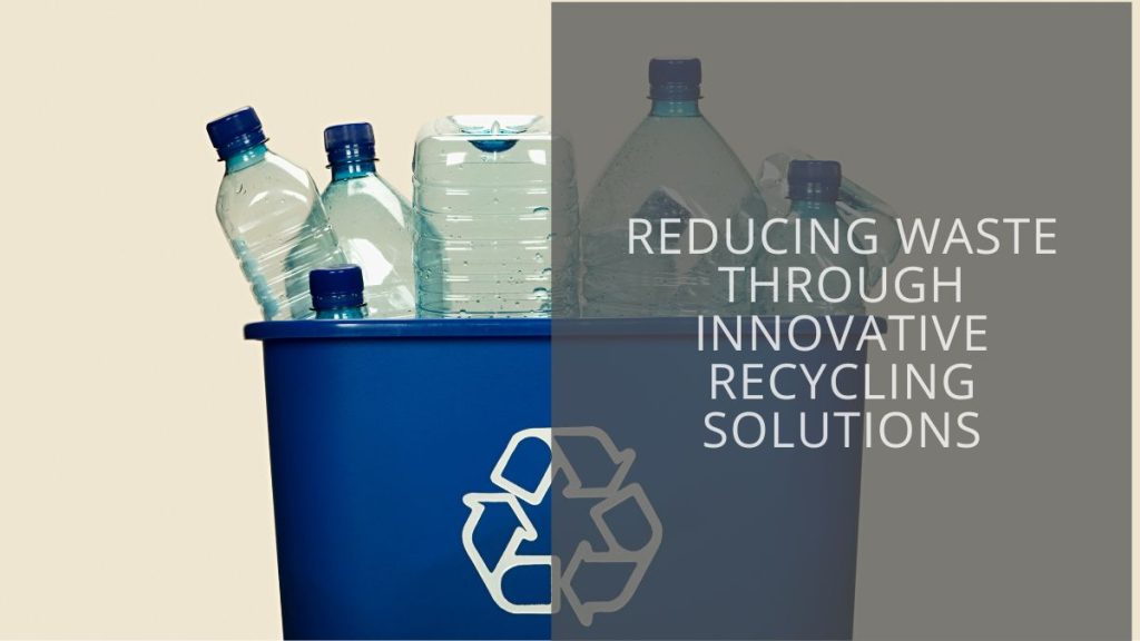 Reducing waste through innovative recycling solutions - Tech Collective