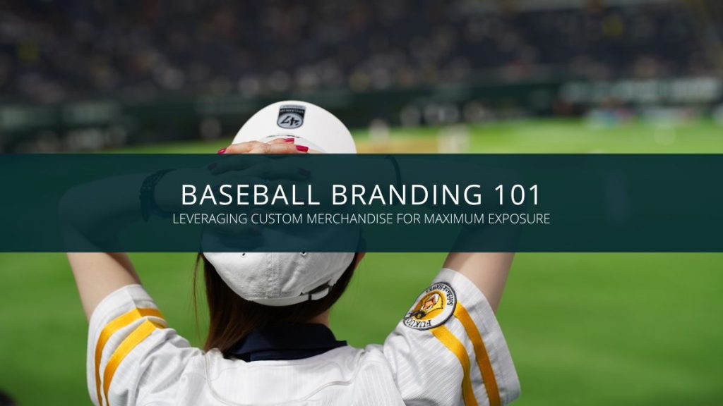 Baseball branding using custom merchandise for exposure - Tech Collective