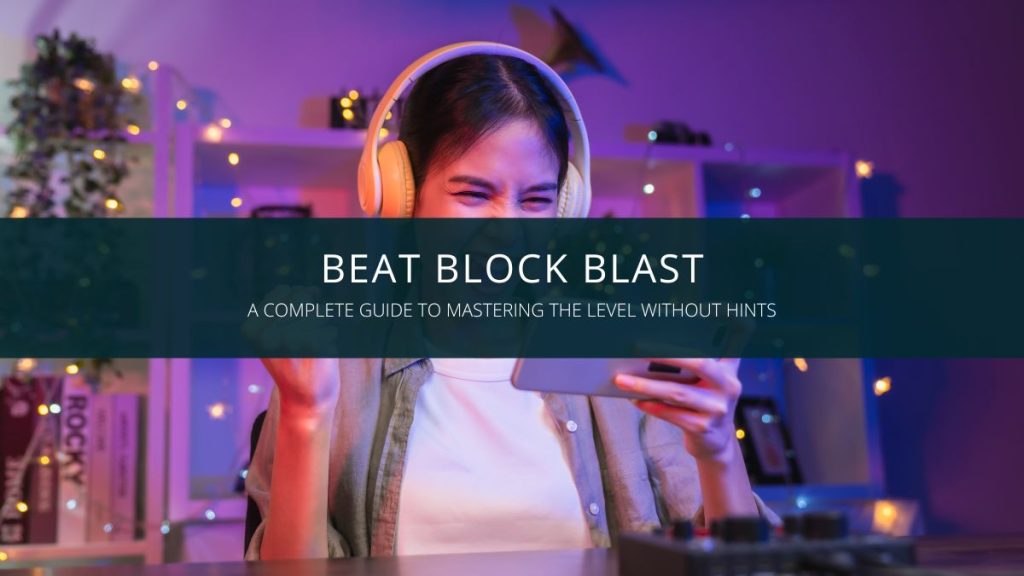 Beat Block Blast: mastering the level without hints - Tech Collective