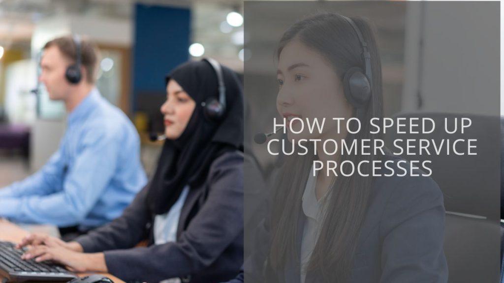 How to speed up customer service processes - Tech Collective