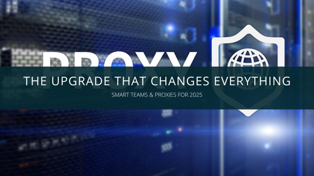 Smart teams & proxies for 2025 - Tech Collective