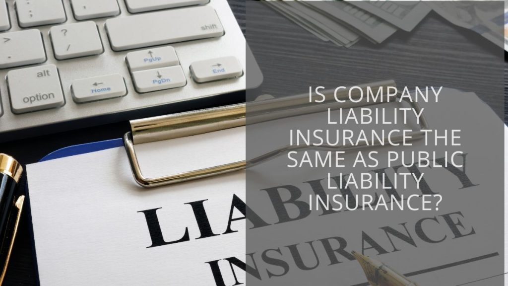Is company liability insurance the same as public liability insurance ...